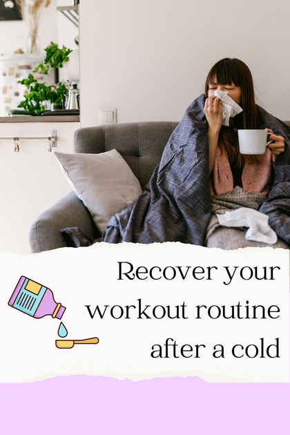 How to Recover Your Exercise Routine After a Cold – RIYU
